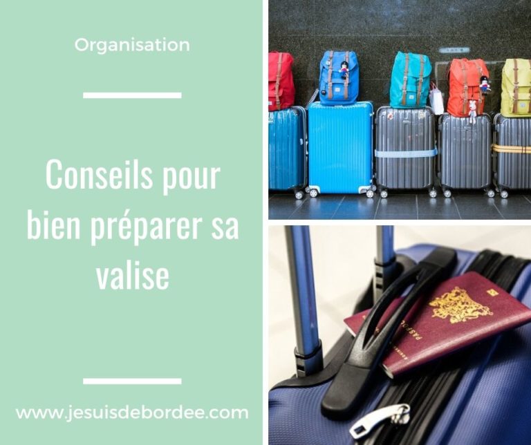 Conseils pour bien préparer sa valise - Je suis débordée